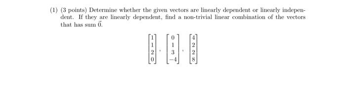 Solved 1) (3 points) Determine whether the given vectors are | Chegg.com