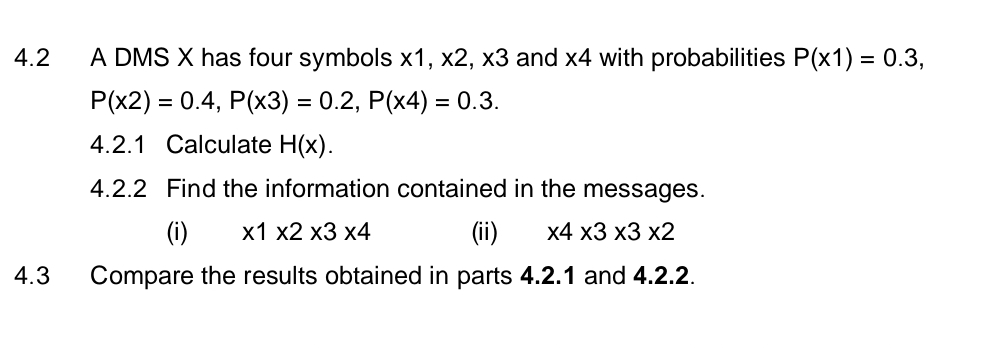 Solved 4.2 ﻿A DMS x ﻿has four symbols x1,x2,x3 ﻿and x4 ﻿with | Chegg.com