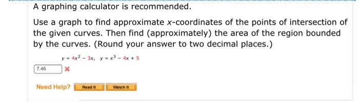 Solved A Graphing Calculator Is Recommended Use A Graph To 