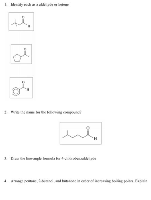 Solved 1. Identify each as a aldehyde or ketone 2. Write the | Chegg.com