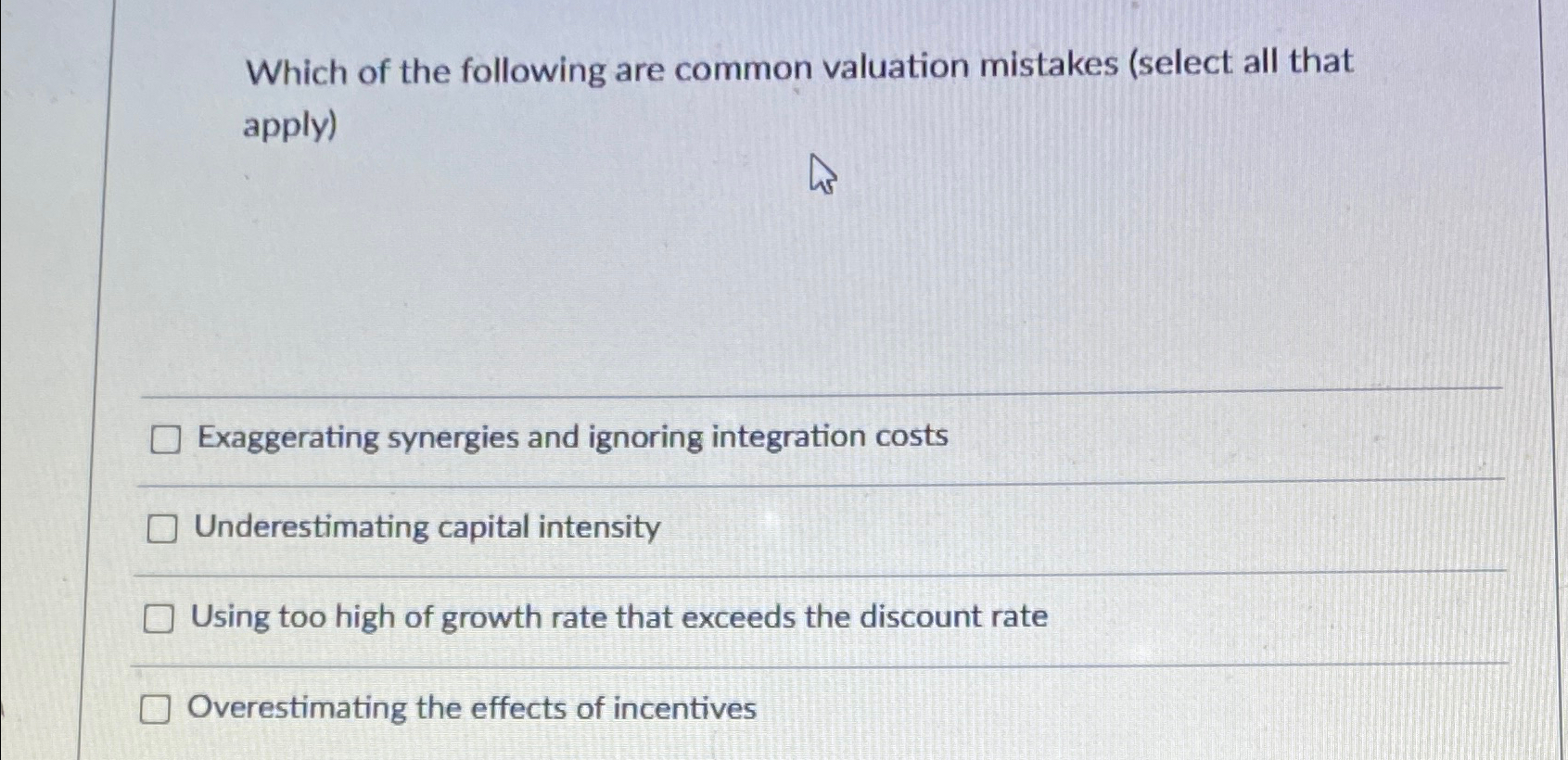 Solved Which of the following are common valuation mistakes | Chegg.com