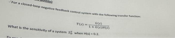 Solved For a closed-loop negative feedback control system | Chegg.com