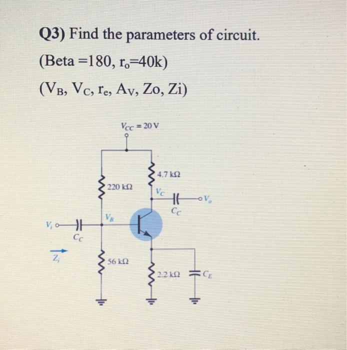 Solved Q3) Find the parameters of circuit. ( Beta | Chegg.com