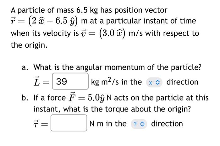 Solved A particle of mass 6.5 kg has position vector r = (2x | Chegg.com