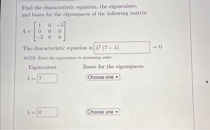Solved Find the characteristic equation, the eigenvalues, | Chegg.com