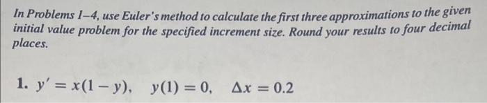Solved In Problems 1-4, use Euler's method to calculate the | Chegg.com
