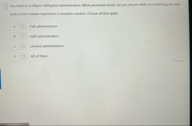 Solved You need to configure delegated administration. What | Chegg.com