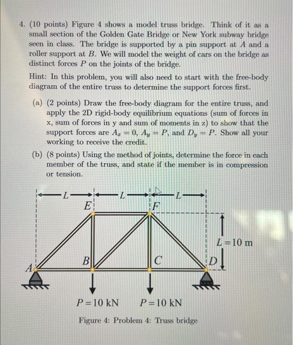 Solved 4. ( 10 points) Figure 4 shows a model truss bridge. | Chegg.com