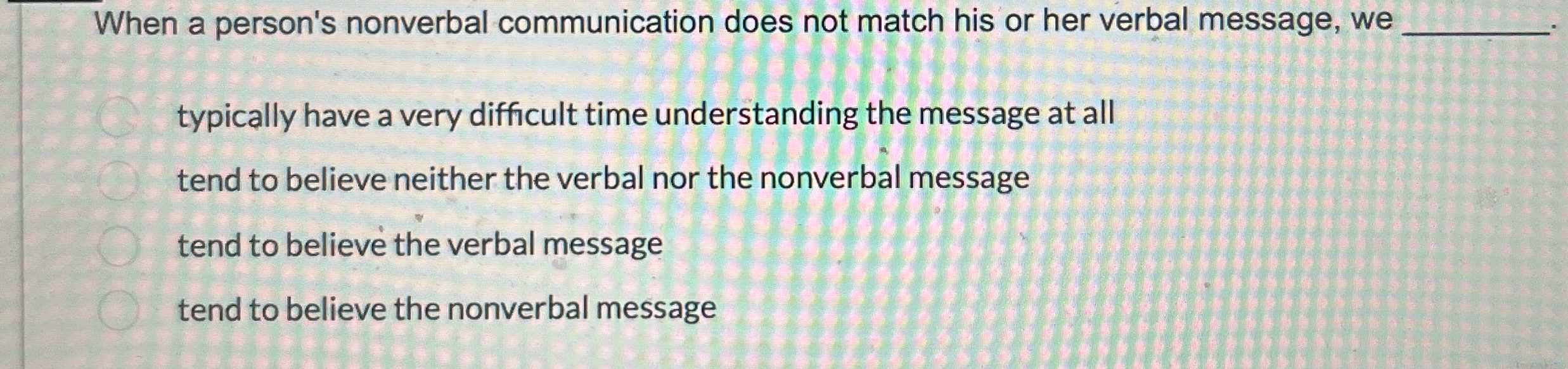 Solved When a person's nonverbal communication does not | Chegg.com