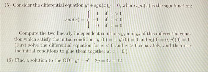 Solved 5) Consider the differential equation y′′+sgn(x)y=0, | Chegg.com