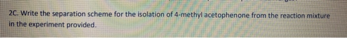 Solved 2C. Write the separation scheme for the isolation of | Chegg.com
