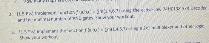 Solved 2. [1.5 Pts] Implement function f(a,b,c)=∑m(1,4,6,7) | Chegg.com