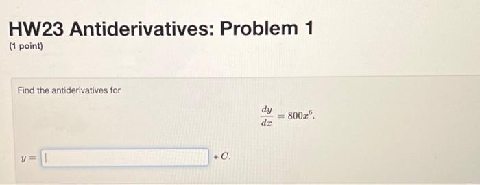 Solved HW23 Antiderivatives: Problem 1 (1 point) Find the | Chegg.com
