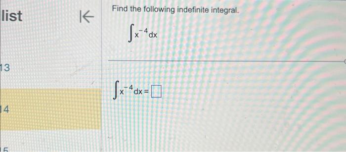 Solved Find the following indefinite integral. ∫x−4dx | Chegg.com