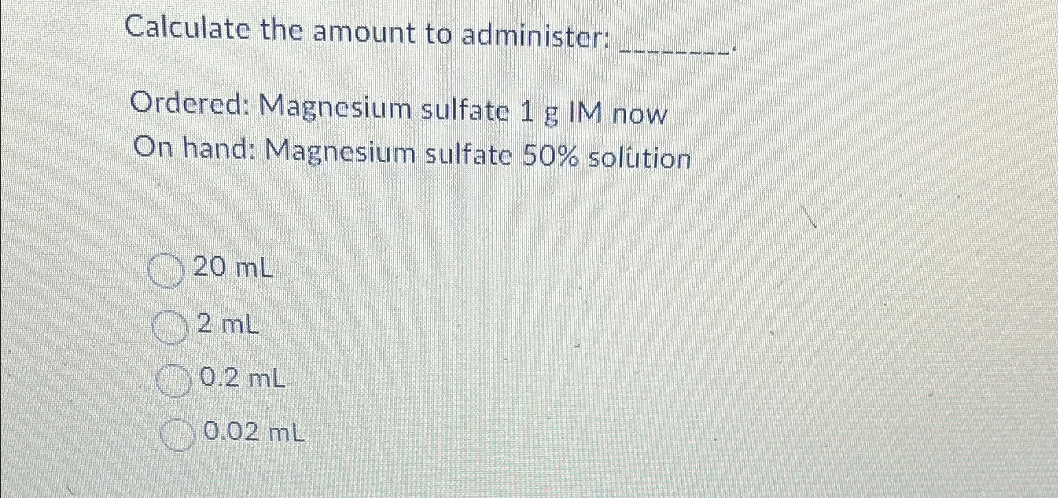 Solved Calculate the amount to administer: q,Ordered: | Chegg.com