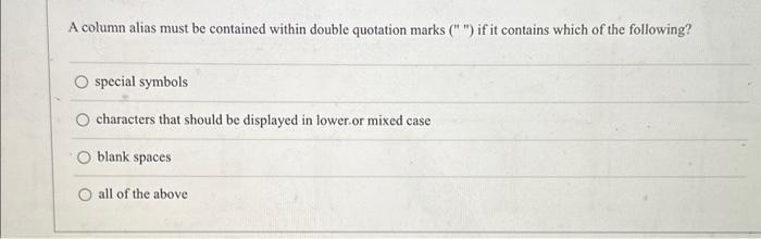 Solved A column alias must be contained within double | Chegg.com