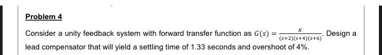 Problem 4Consider a unity feedback system with | Chegg.com