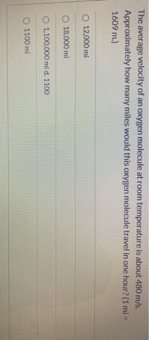 Solved The average velocity of an oxygen molecule at room | Chegg.com