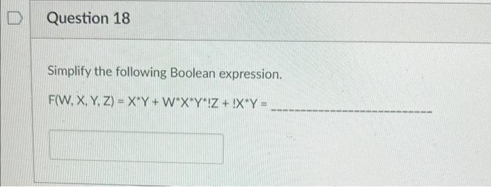 Solved D Question 18 Simplify the following Boolean | Chegg.com