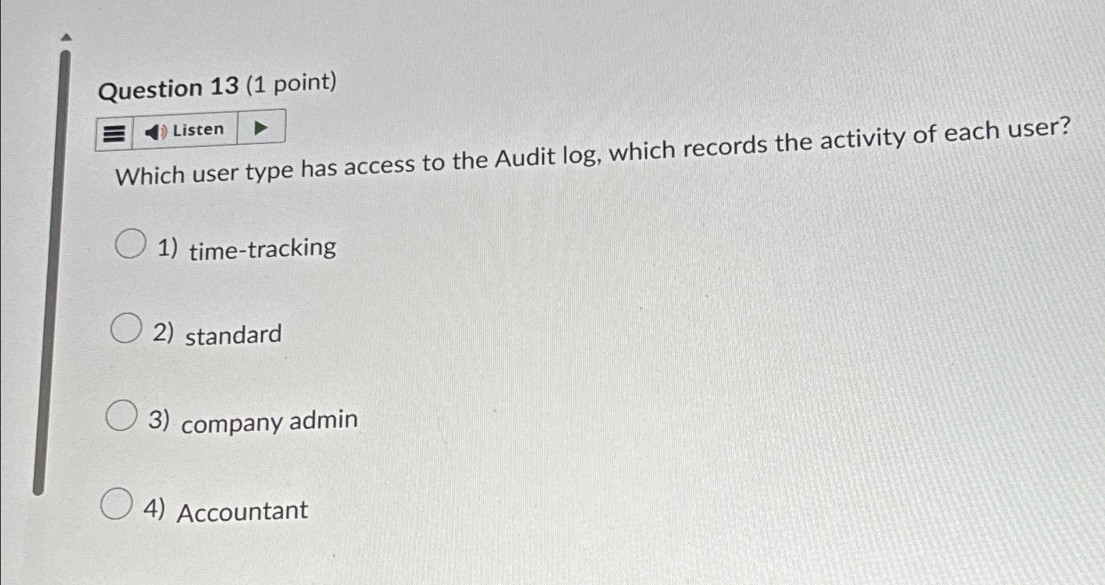 Solved Question 13 (1 ﻿point)ListenWhich user type has | Chegg.com