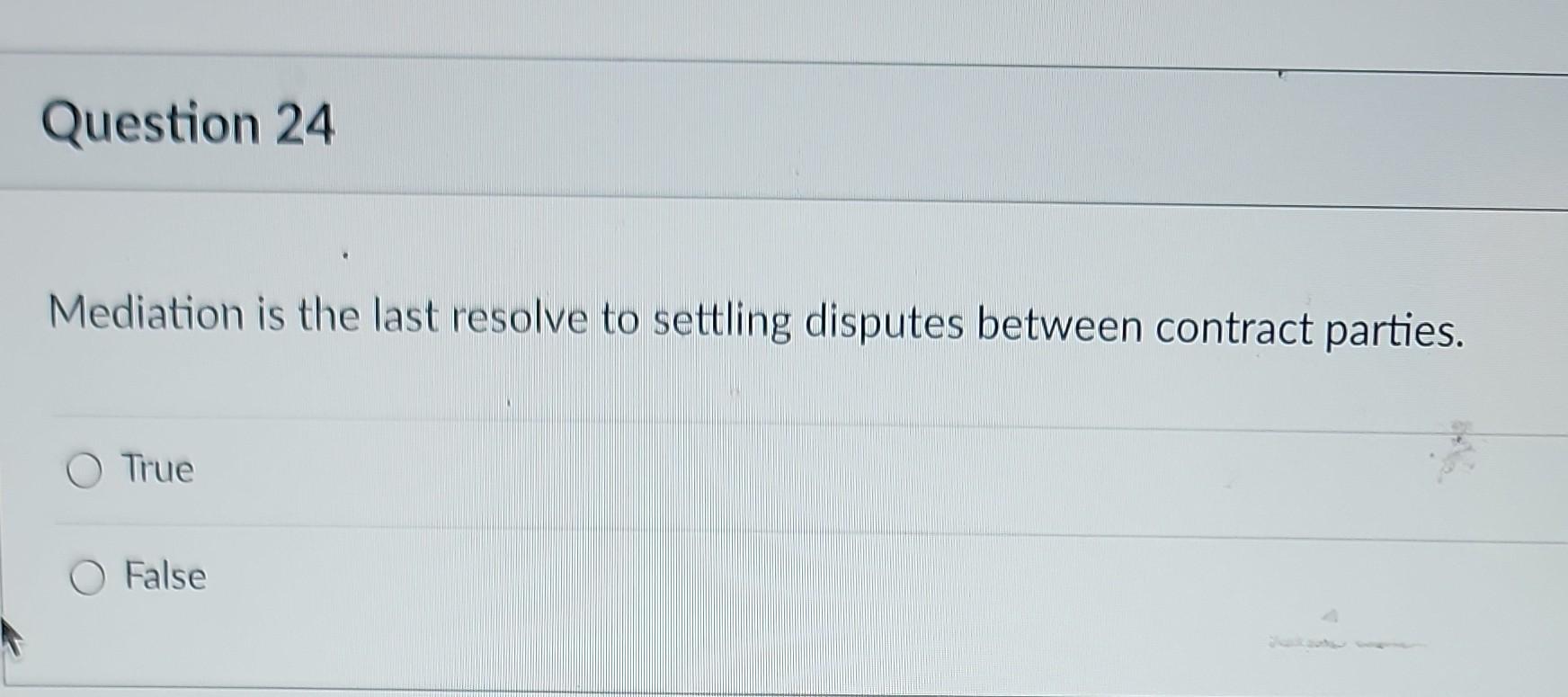 Solved Mediation is the last resolve to settling disputes | Chegg.com