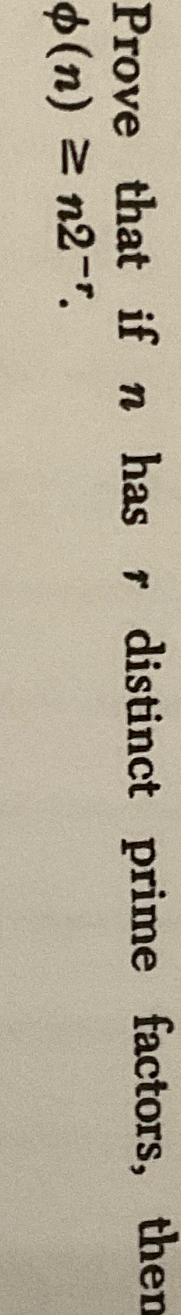 Solved Prove that if n has r distinct prime factors, then | Chegg.com Solved Prove that if n has r distinct prime factors, then | Chegg.com