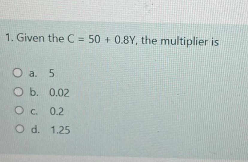 Solved Given the C=50+0.8Y, ﻿the multiplier | Chegg.com