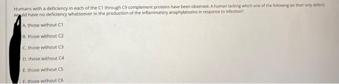 Solved Humans with a deficiency in each of the CI through C9 | Chegg.com