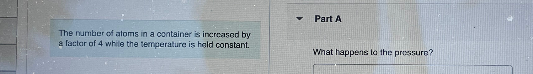 Solved The number of atoms in a container is increased by a | Chegg.com