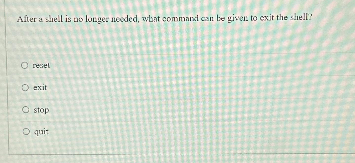 Solved After a shell is no longer needed, what command can | Chegg.com