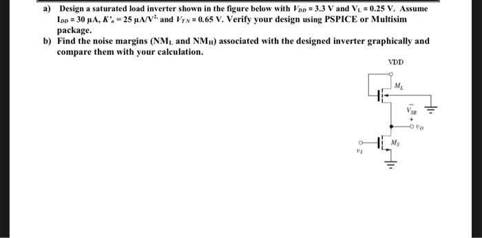Solved a) Design a saturated load inverter shown in the | Chegg.com