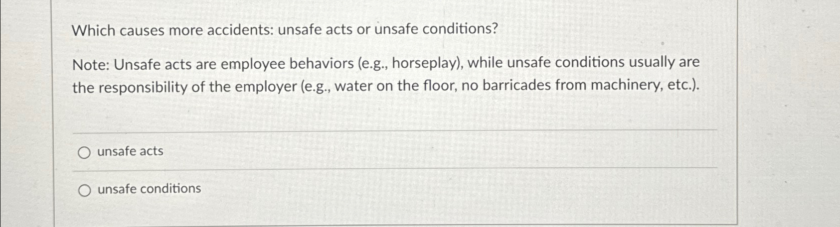 Solved Which causes more accidents: unsafe acts or unsafe | Chegg.com