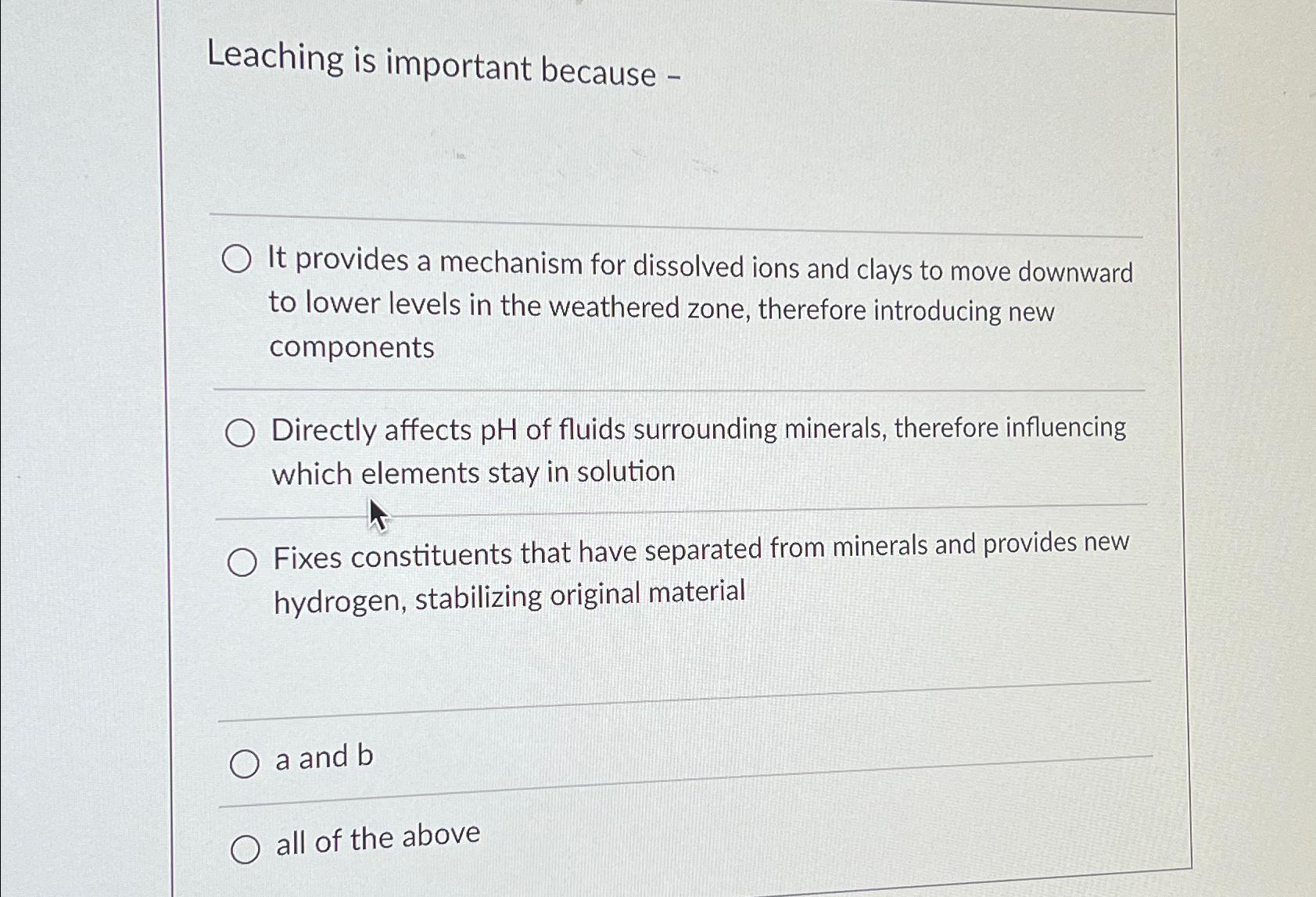 Solved Leaching is important because -It provides a | Chegg.com