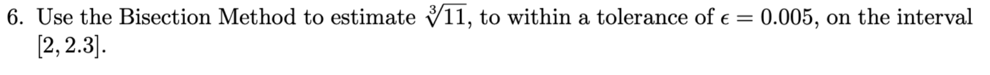 Solved Use the Bisection Method to estimate 113, ﻿to within | Chegg.com