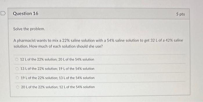 Solved Solve the problem. A pharmacist wants to mix a 22% | Chegg.com