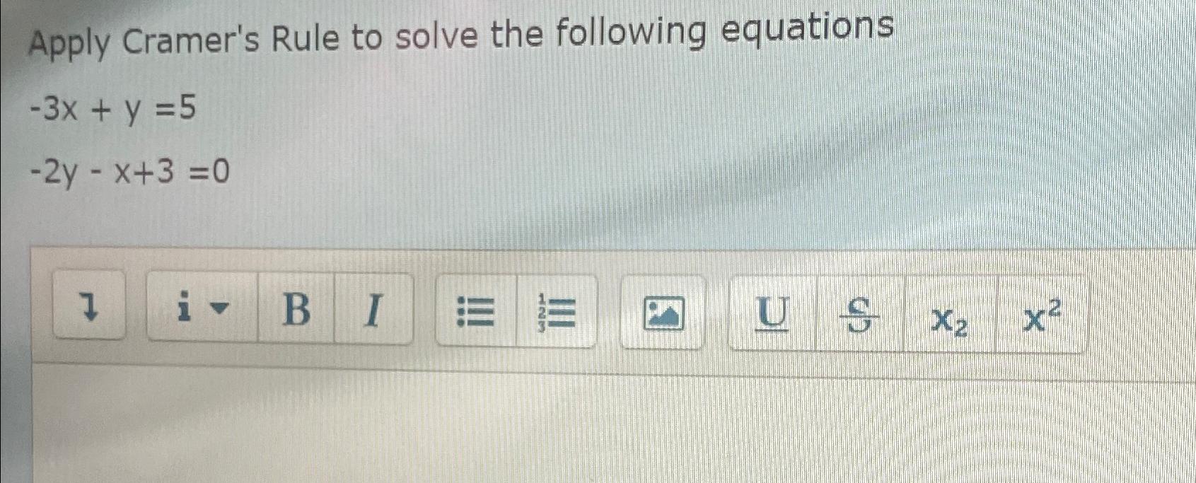 Solved Apply Cramer's Rule to solve the following | Chegg.com