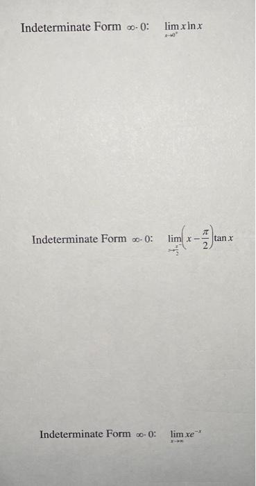 Solved Indeterminate Form ∞⋅0:limx→0+xlnx Indeterminate Form | Chegg.com