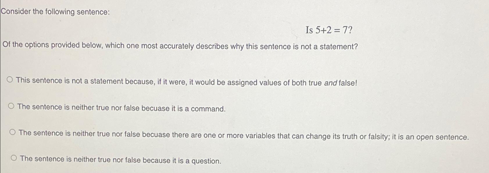 Solved Consider the following sentence:Is 5+2=7 ?Of the | Chegg.com