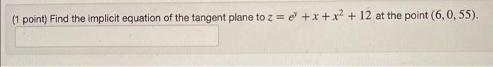 Solved (1 point) Find the implicit equation of the tangent | Chegg.com