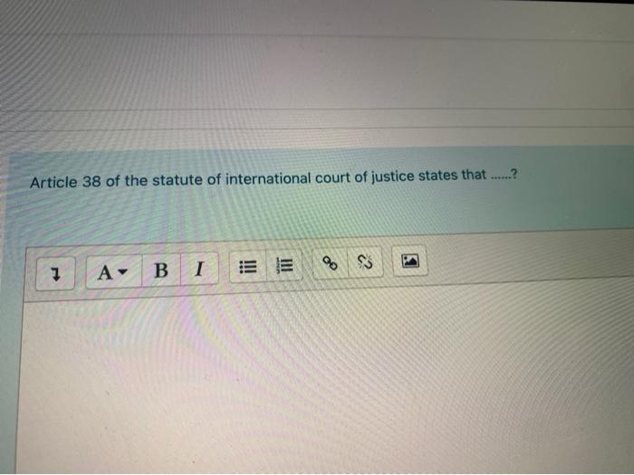 Solved Article 38 of the statute of international court of | Chegg.com