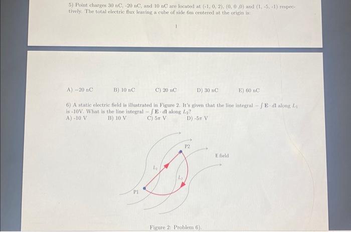 Solved 5) Point charges 30nC,−20nC, and 10nC are located at | Chegg.com