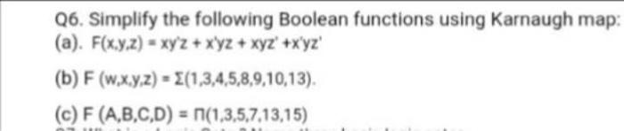 Solved Q6. Simplify the following Boolean functions using | Chegg.com