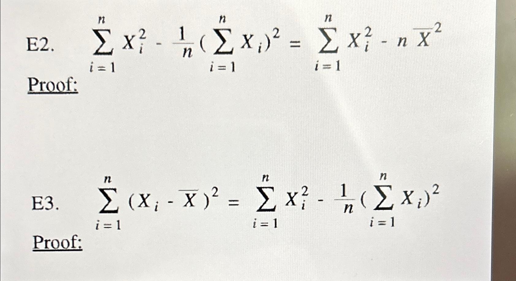 Solved E2. ∑i=1nxi2-1n(∑i=1nxi)2=∑i=1nxi2-nx‾2Proof:E3. ∑i=1 | Chegg.com
