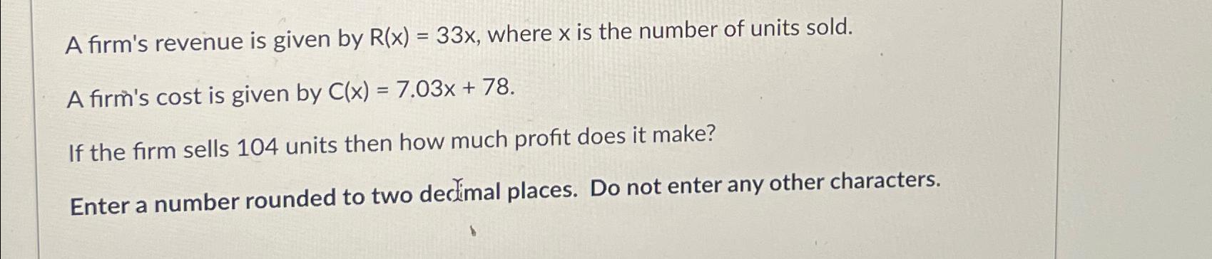 Solved A firm's revenue is given by R(x)=33x, ﻿where x ﻿is | Chegg.com