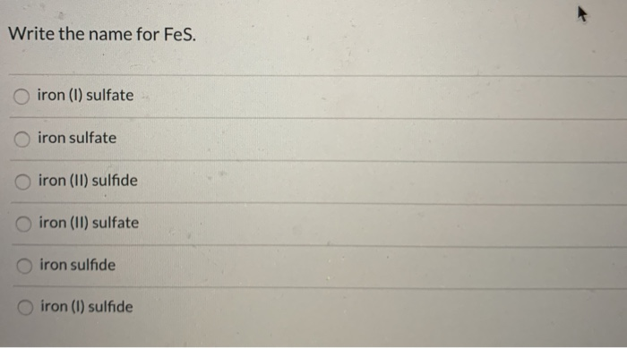 Solved Write the name for Fes. iron (1) sulfate iron sulfate | Chegg.com