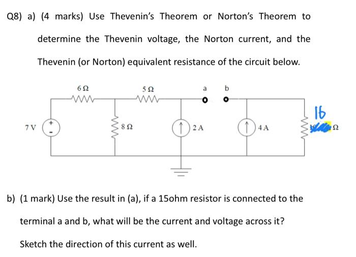 Solved 28) a) (4 marks) Use Thevenin's Theorem or Norton's | Chegg.com