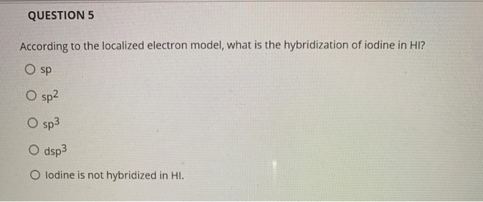 Solved QUESTION 5 According to the localized electron model, | Chegg.com