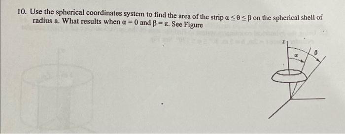 Solved 10. Use the spherical coordinates system to find the | Chegg.com