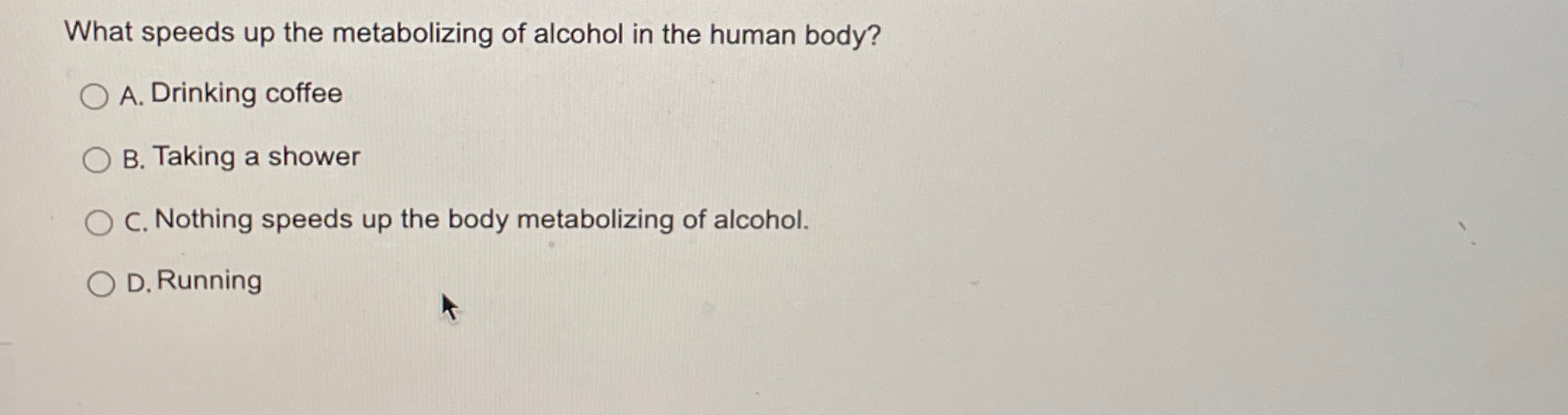 Solved What speeds up the metabolizing of alcohol in the | Chegg.com