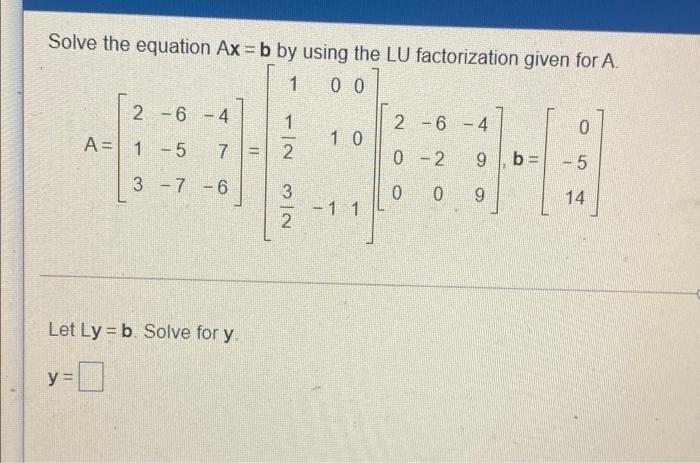 Solved Solve the equation Ax=b by using the LU factorization | Chegg.com